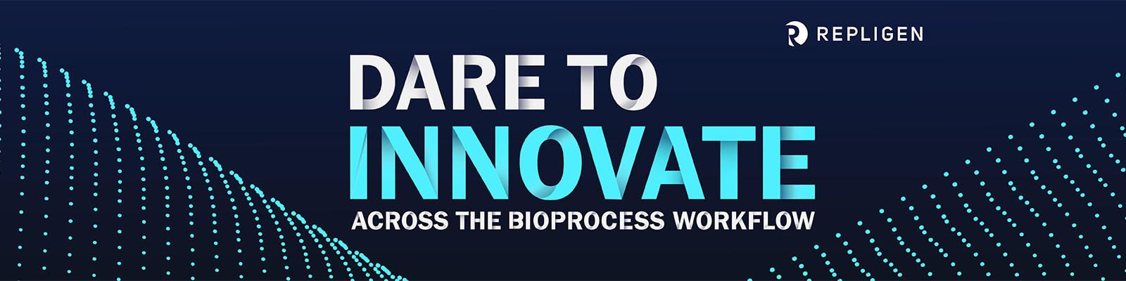 Dare to Innovate: Across the Bioprocess Workflow
